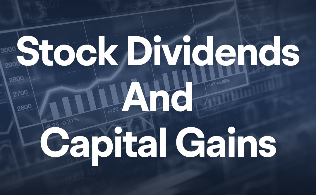 Stock Dividends vs. Capital Gains: What You Need to Know